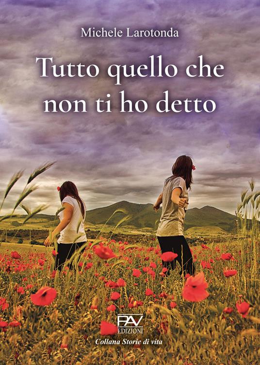 Tutto quello che non ti ho detto – La Parola Giusta